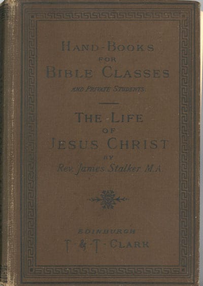 Life of Jesus Christ by James Stalker - Biblical Studies